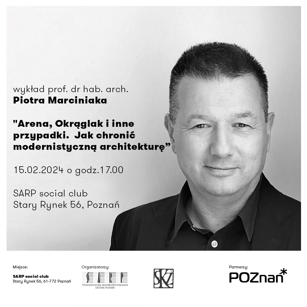Wykład architektoniczny POZNAŃSKI MODERNIZM_15.02.2024 r. | Wydział ...